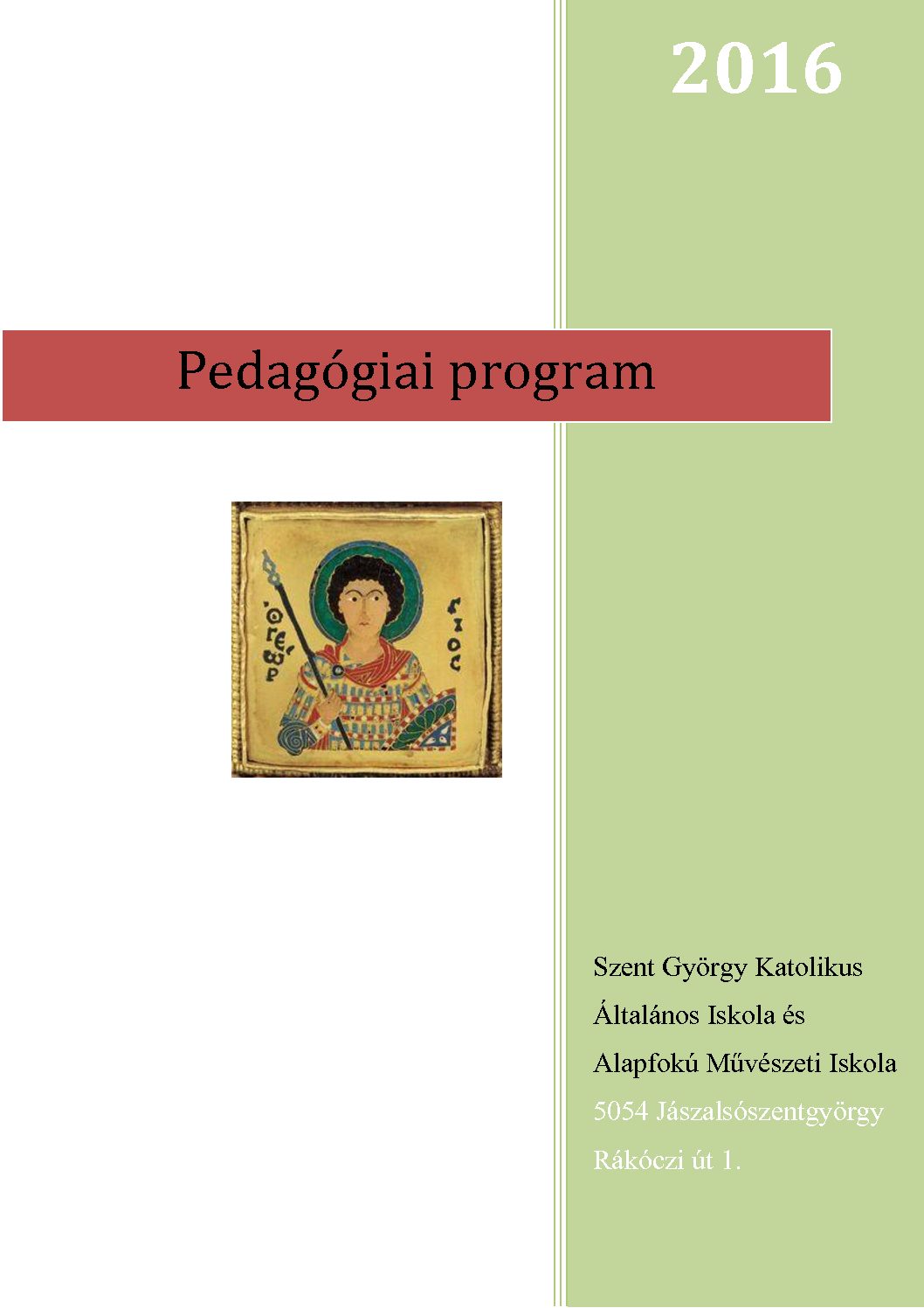 Pedagógiai program - Szent György Katolikus Óvoda, Általános Iskola és Alapfokú Művészeti Iskola